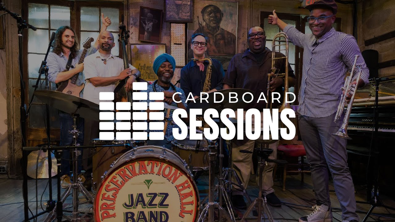 Cardboard Sessions #6 - Ft. Preservation Hall Jazz Band
